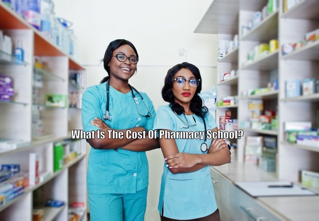 How Much Does Pharmacy School Costs Cheapest Pharmacy School How Much Does Pharmacy School Costs Cheapest Pharmacy School