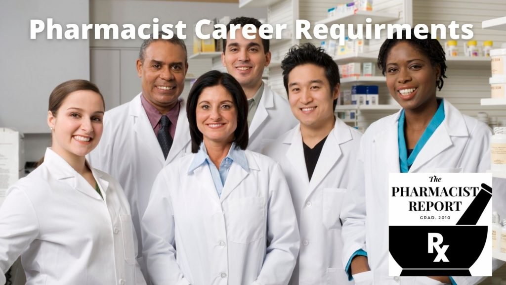 Pharmacist Career Requirements - Pharmacist Report